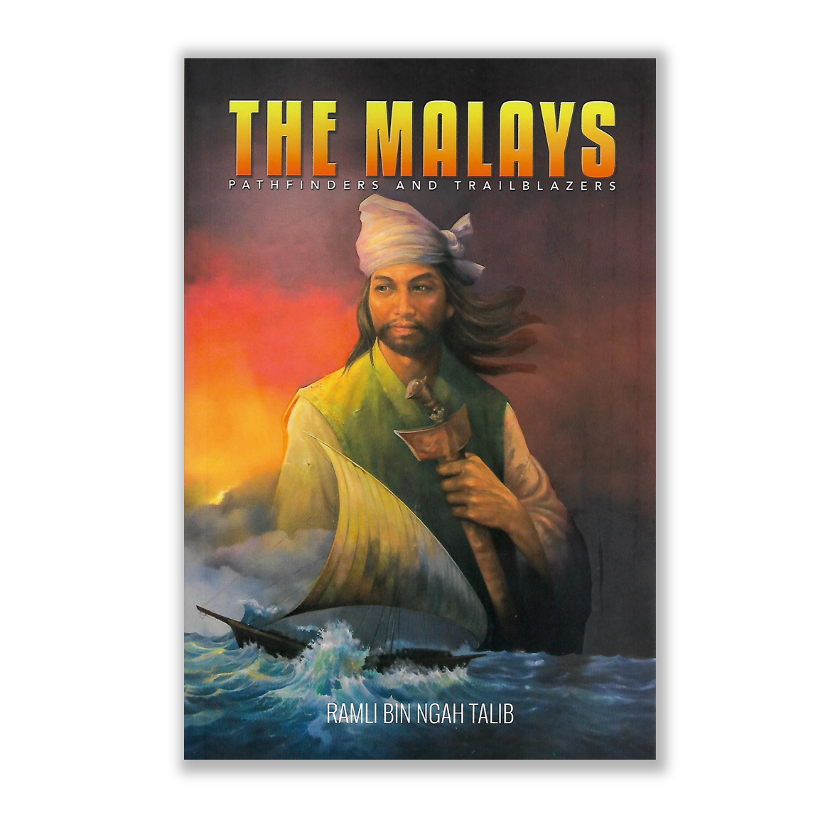 The Malays: Pathfinders and Trailblazers by Ramli bin Ngah Talib - Riwayat