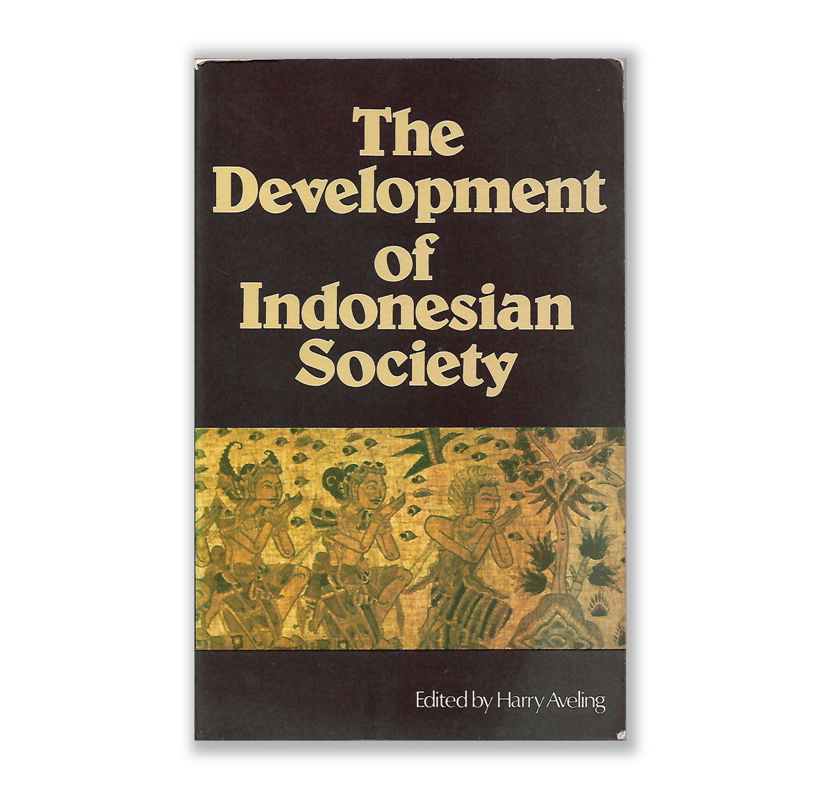 The Development of Indonesian Society, edited by Harry Aveling