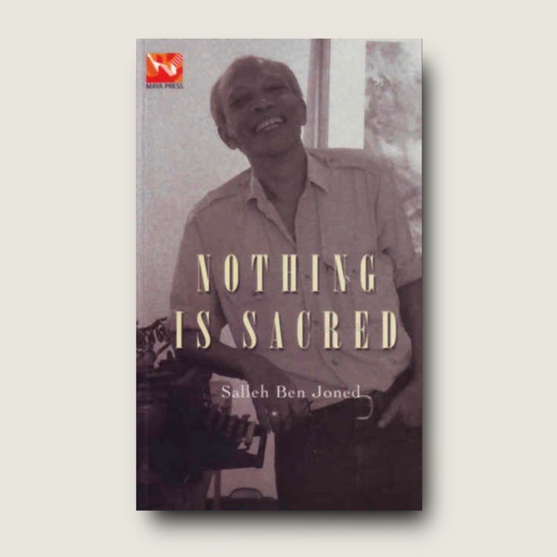 SALLEH BEN JONED Nothing Is Sacred (Maya)