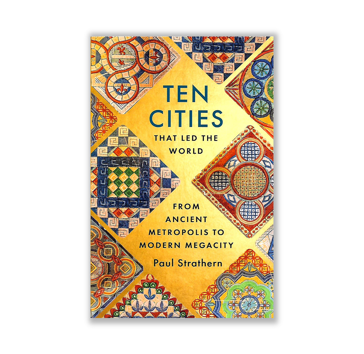 Ten Cities That Led The World by Paul Strethern