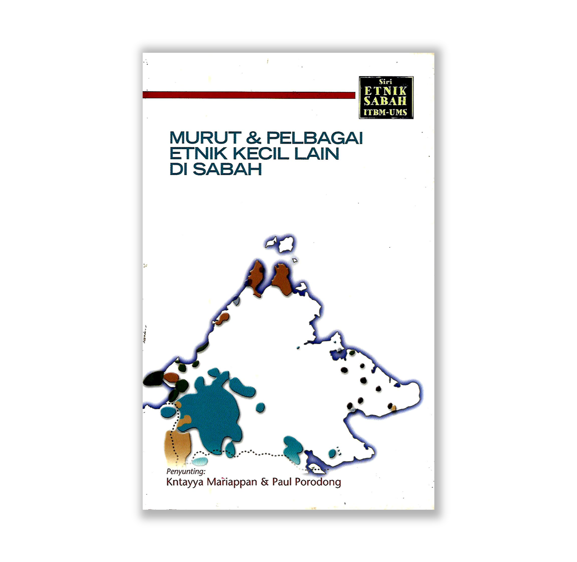 Murut & Pelbagai Etnik Kecil Lain di Sabah oleh Kntayya Mariappan ...