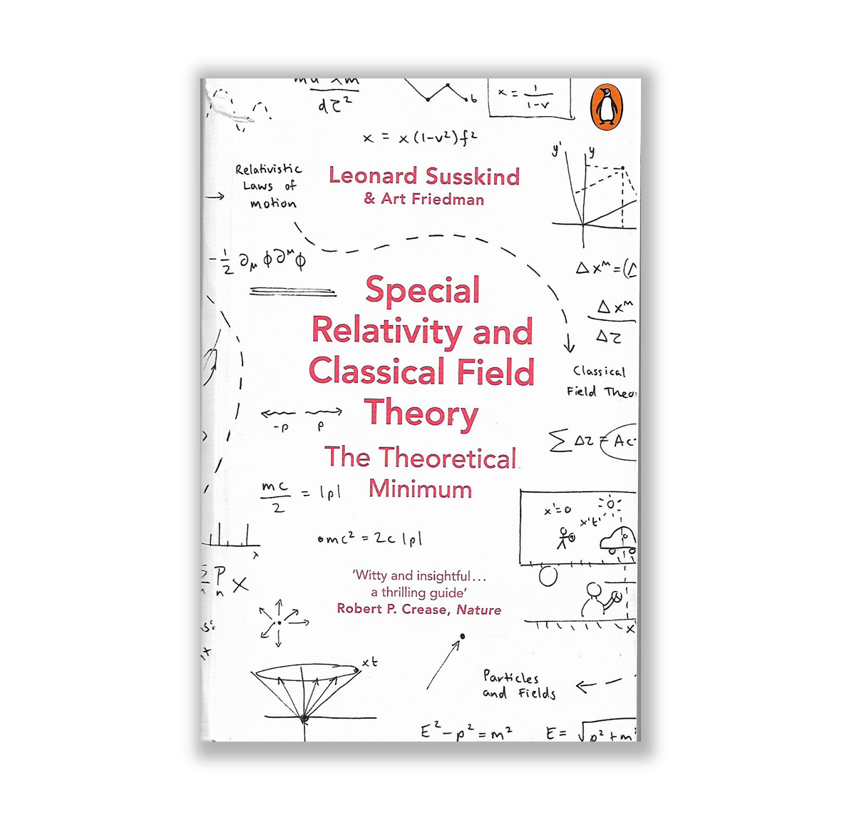 Special Relativity And Classical Field Theory The Theoritical Minimum By Leonard Susskind And Art