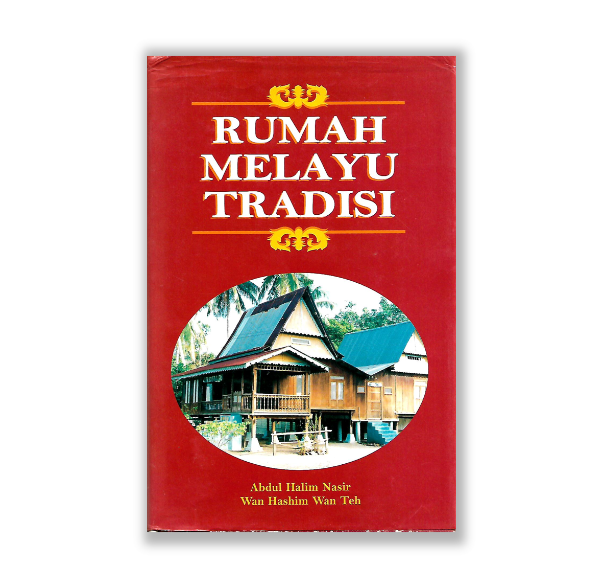 Rumah Melayu Tradisi by Abdul Halim Nasih & Wan Hashim Wan Teh - Riwayat