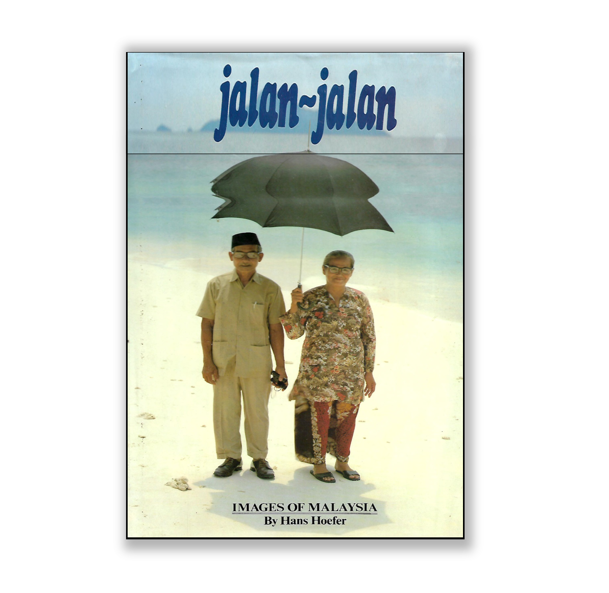 Jalan-Jalan: Images of Malaysia by Hans Hoefer