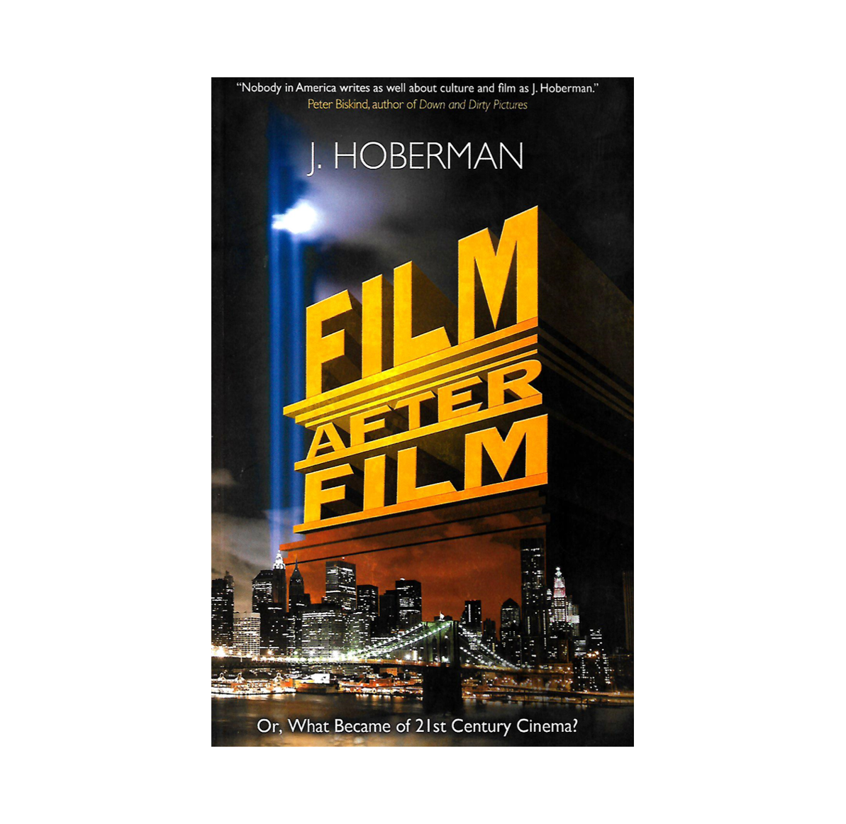 Film After Film: Or, What Became of 21st Century Cinema? by J. Hoberman