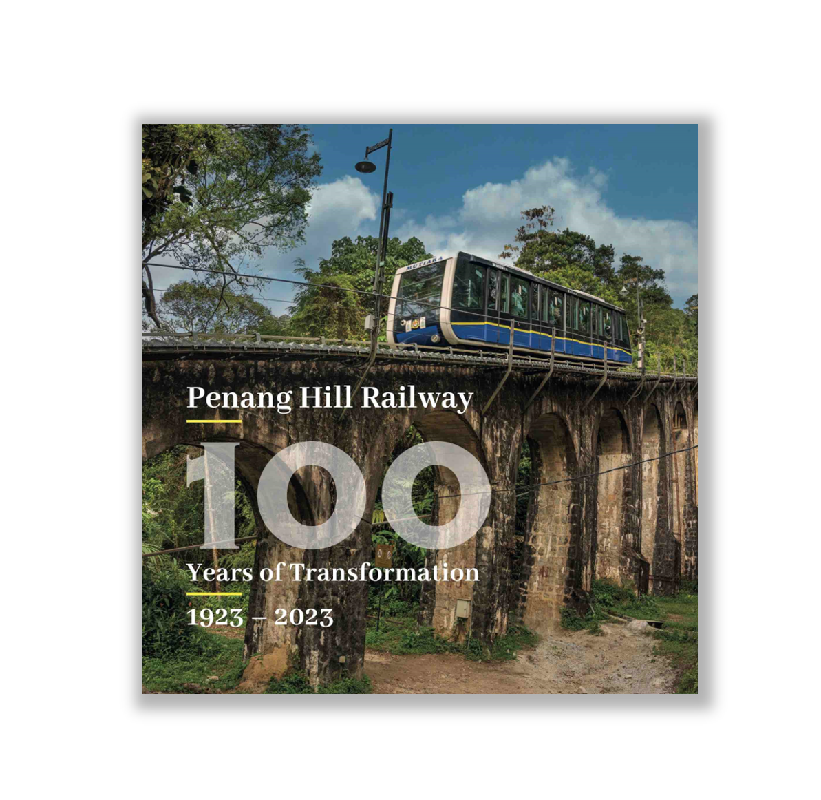 Penang Hill Railway: 100 Years of Transformation 1923-2023 -Riwayat