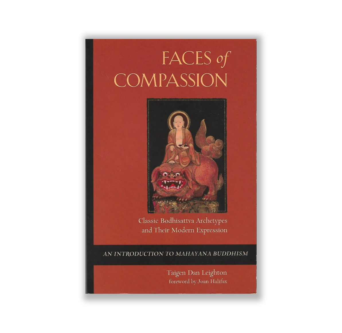 Faces of Compassion: Classic Bodhisattva Archetypes and Their Modern ...