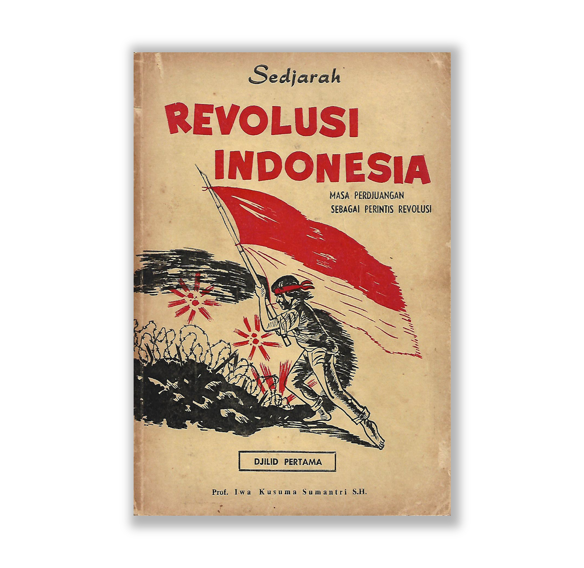 Revolusi Indonesia: Masa Perdjuangan Sebagai Perintis Revolusi by Prof ...