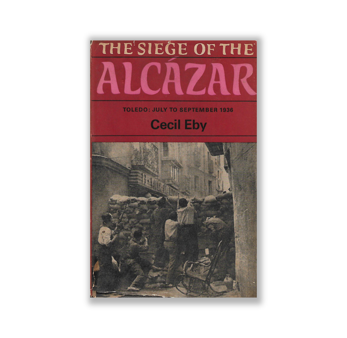 The Siege of the Alcazar by Cecil Eby - Riwayat