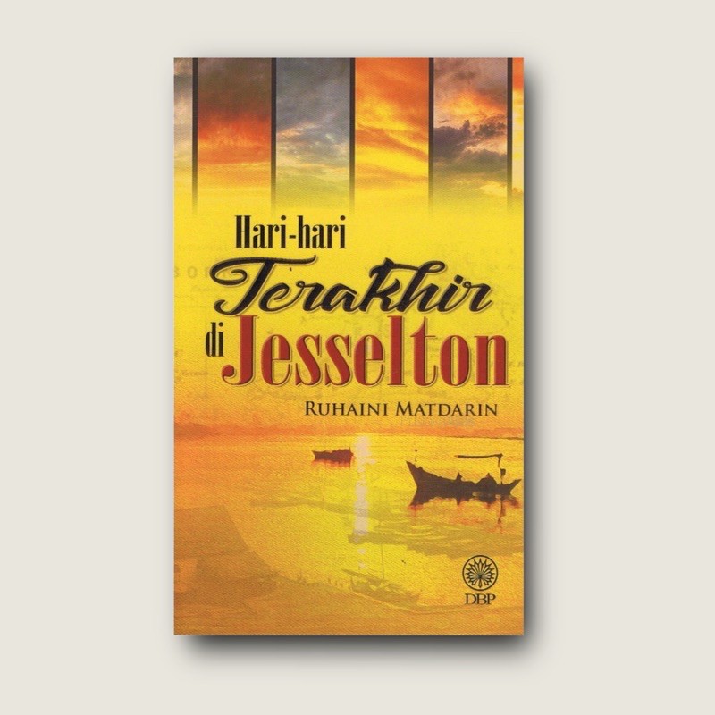 RUHAINI MATDARIN Hari-hari Terakhir Di Jesselton | Novel (DBP)