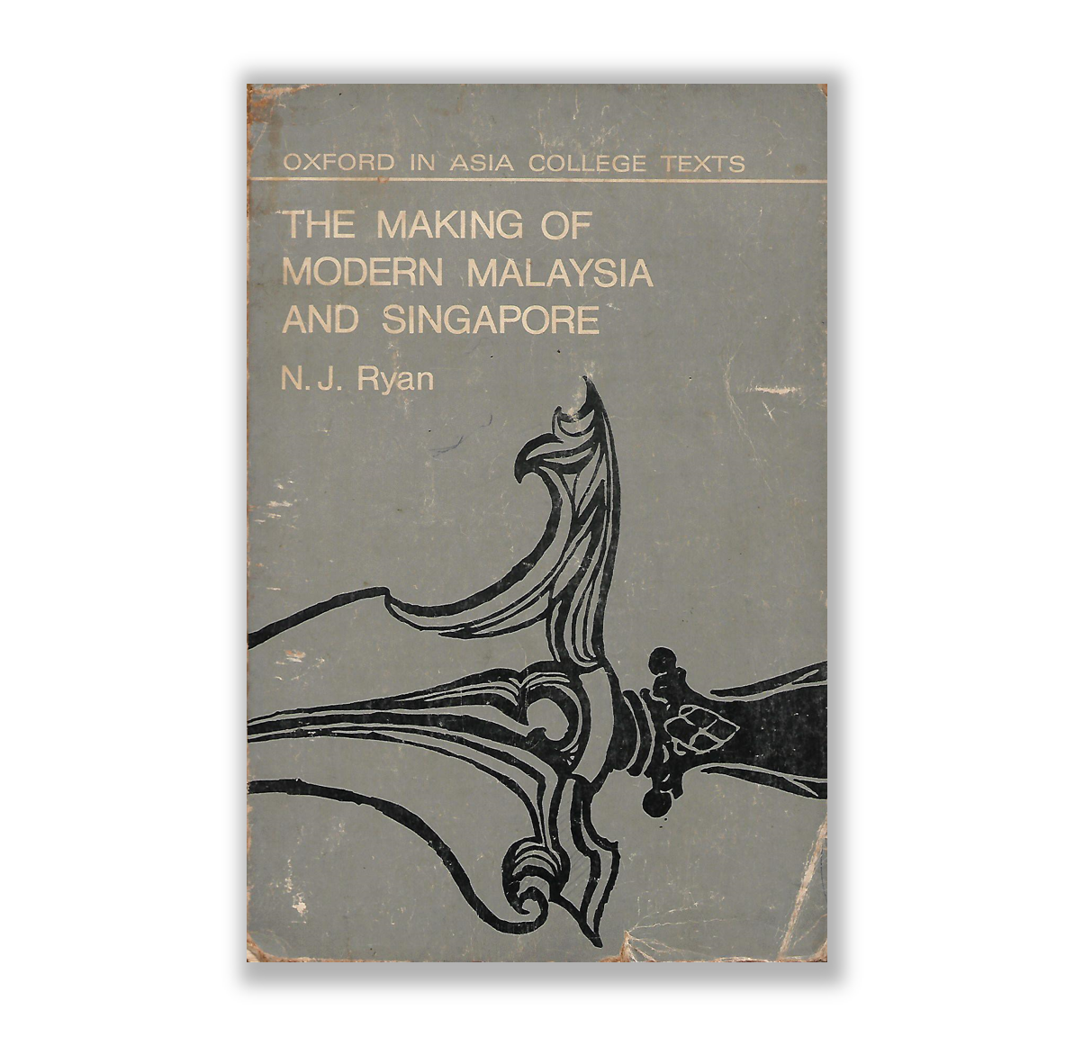 The Making of Modern Malaysia and Singapore by N.J.Ryan - Riwayat