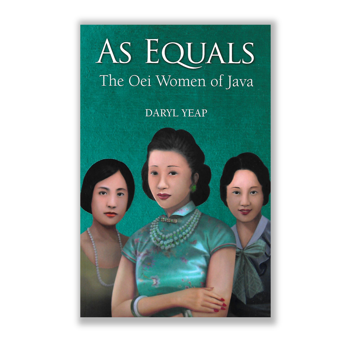 As Equals: The Oei Women of Java by Daryl Yeap - Riwayat