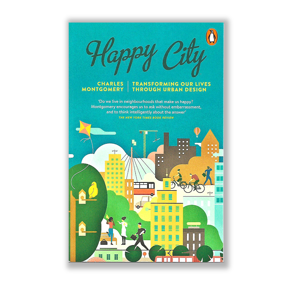 Happy City: Transforming Our Lives Through Urban Design by Charles ...