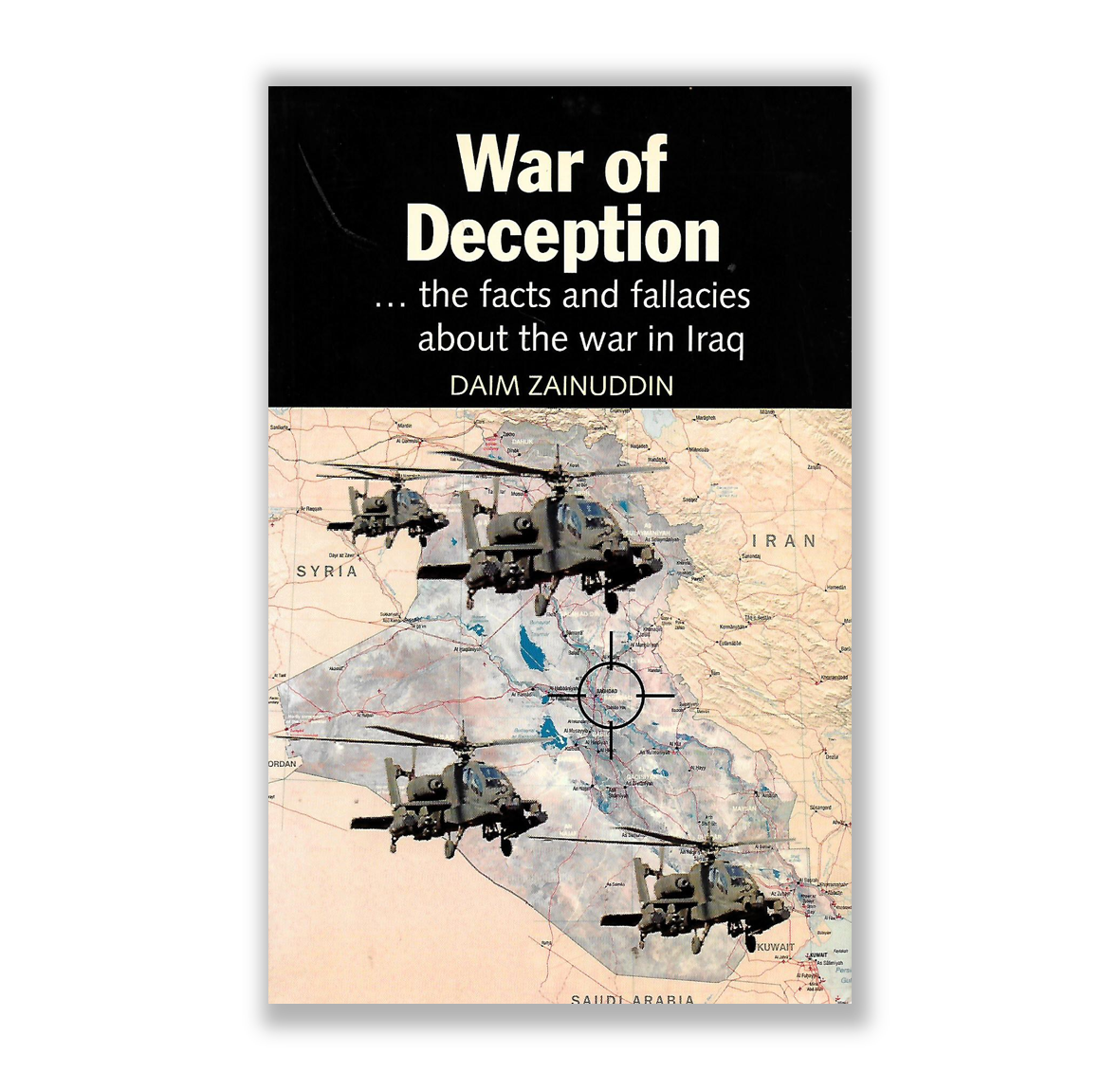 War of Deception: The Facts and Fallacies About the War in Iraq by Daim ...