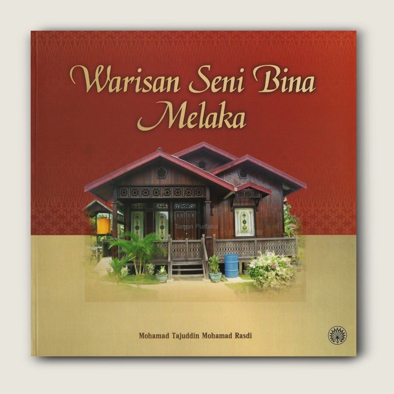 TAJUDDIN RASDI Warisan Seni Bina Melaka | Seni Bina (DBP)