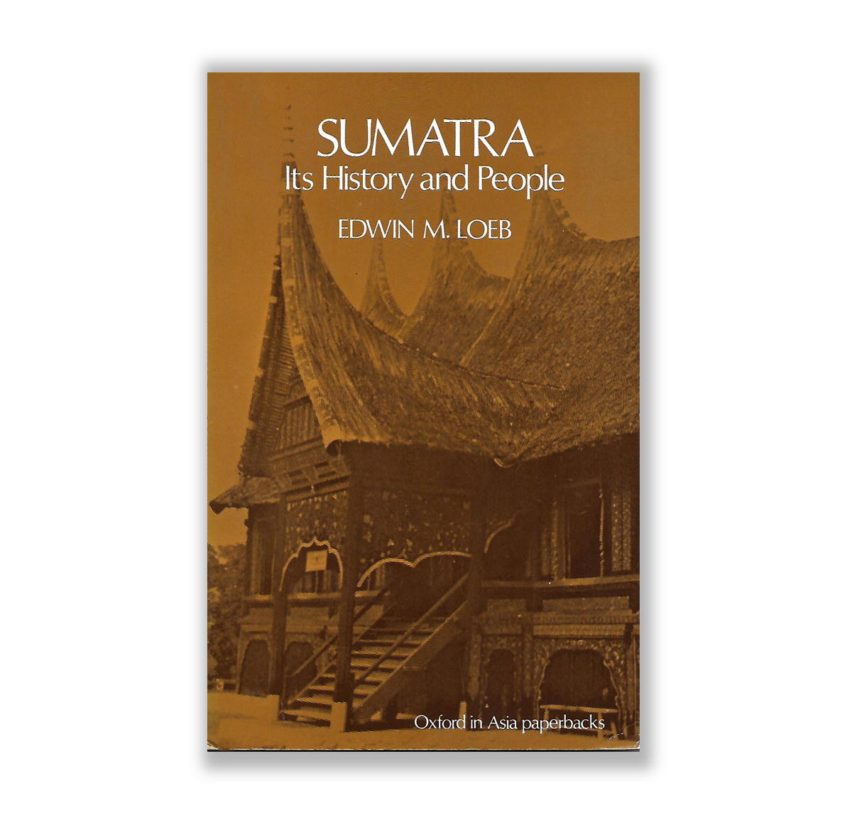 Sumatra: Its History and People by Edwin M.Loeb - Riwayat