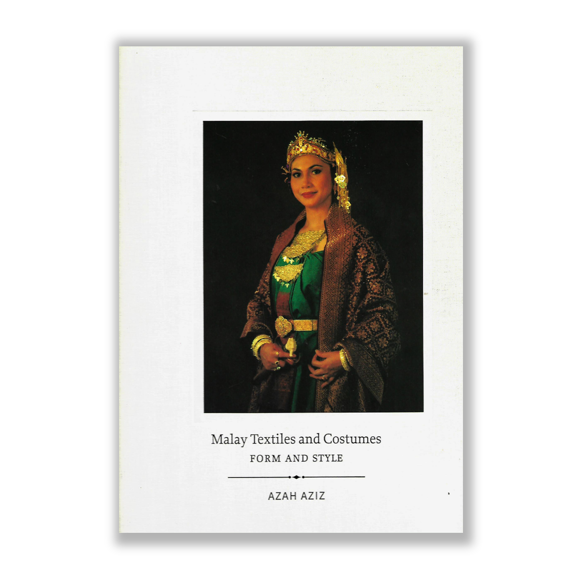 Malay Textiles and Costumes: Form and Style by Azah Aziz - Riwayat
