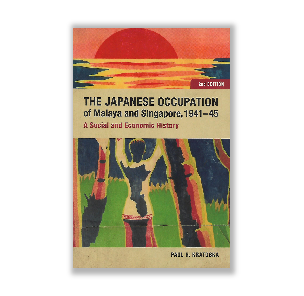 The Japanese Occupation of Malaya and Singapore, 1941-45: A Social and ...