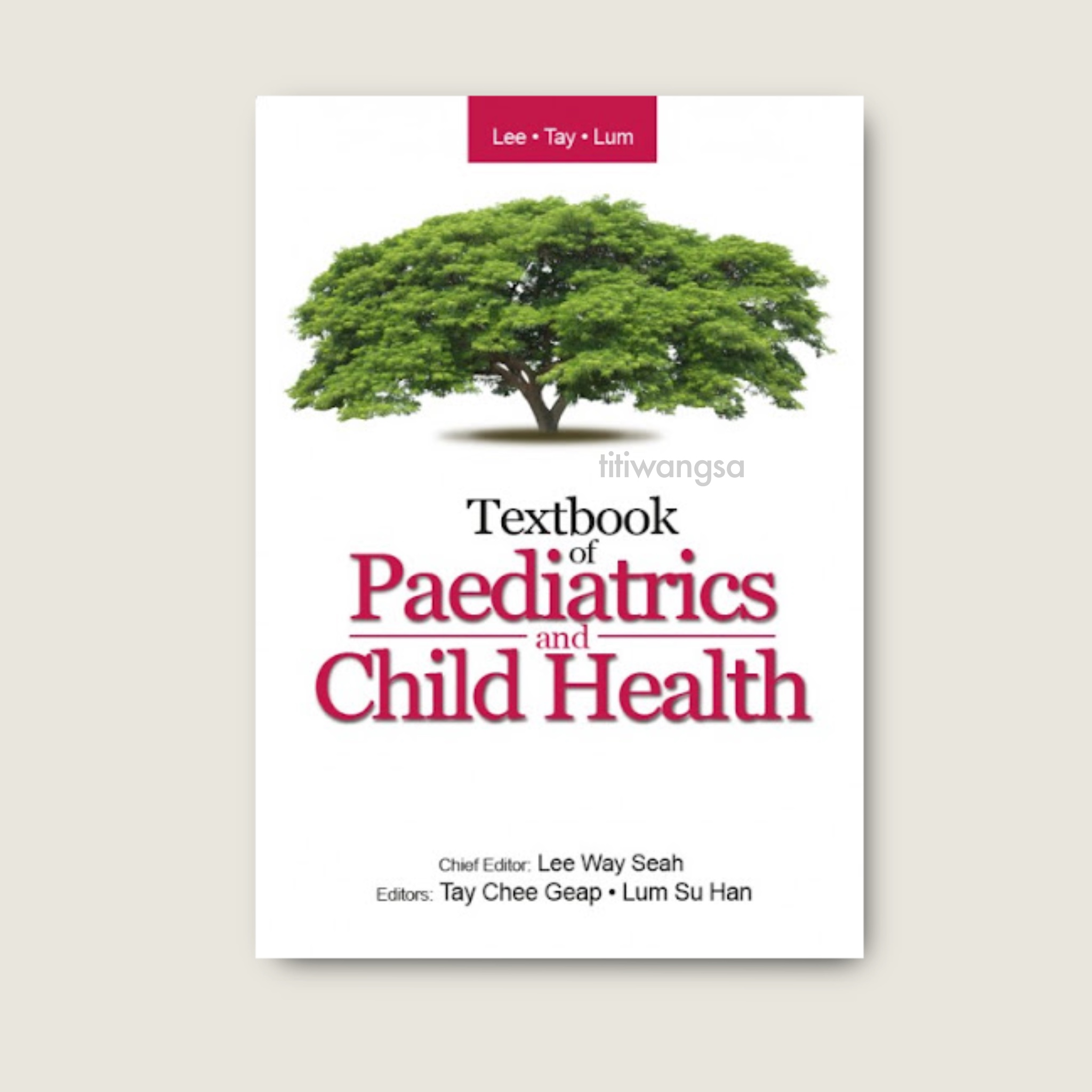 LEE WAY SEAH (ed) Textbook of Paediatrics and Child Health | Medic (UM)