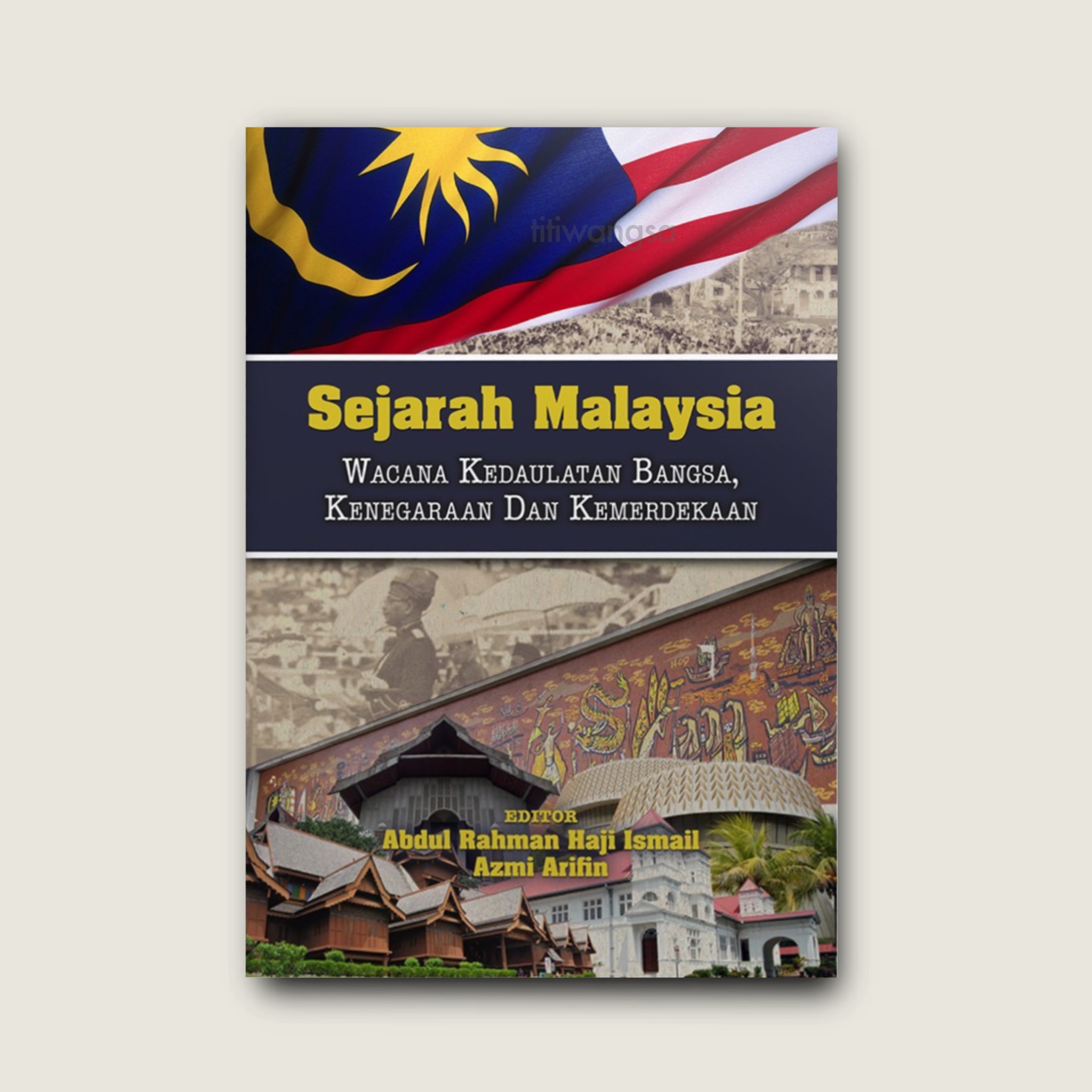 ABDUL RAHMAN HAJI ISMAIL et al. Sejarah Malaysia : Wacana Kedaulatan ...