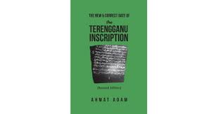 AHMAT ADAM The New & Correct Date Of The Terengganu Inscription ...